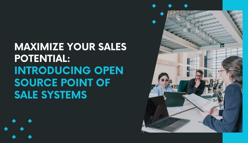 Maximize Your Sales Potential: Introducing Open Source Point of Sale ...